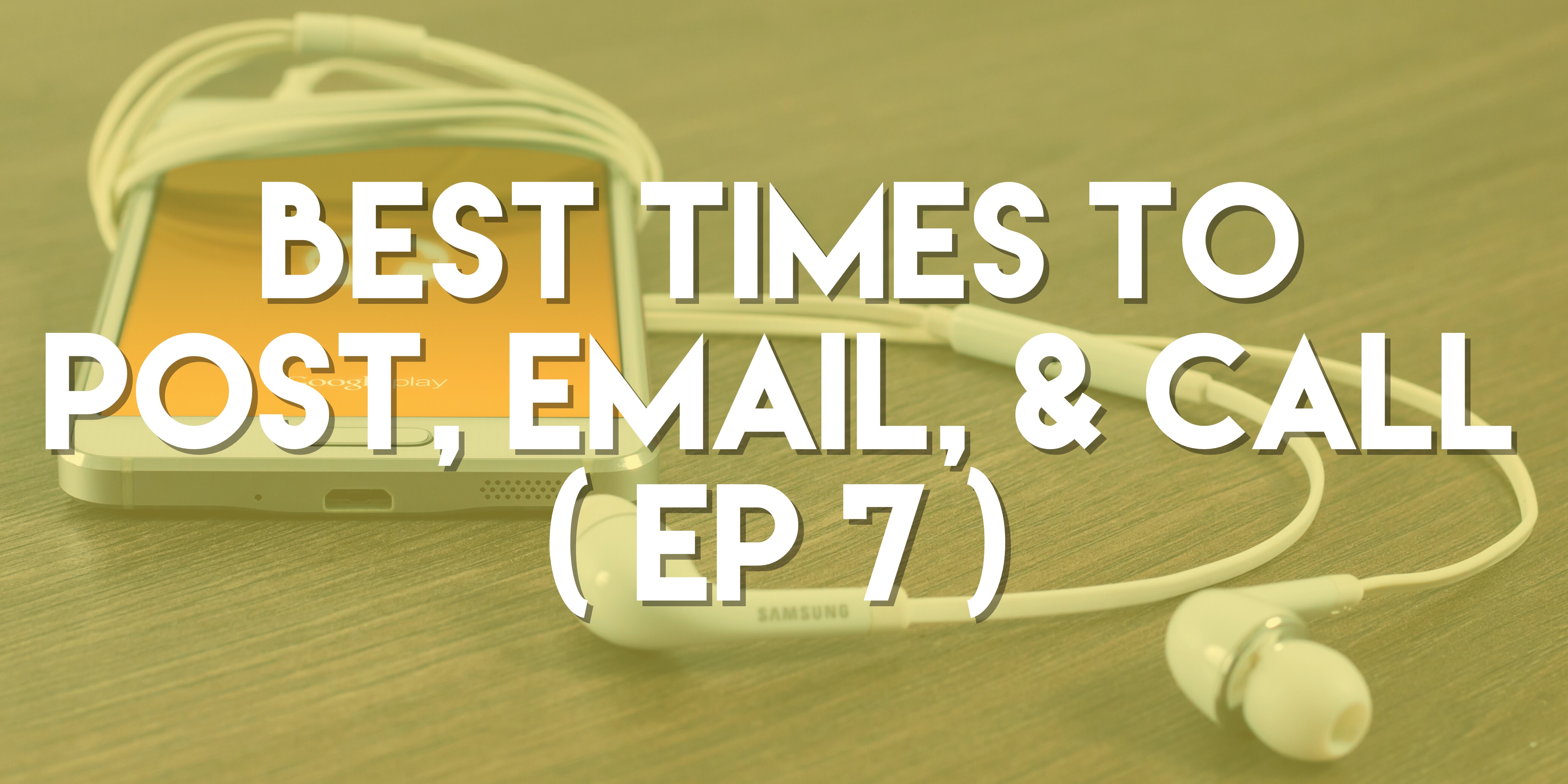 Best Times to Post, Email, & Call (ep. 7) - Push Pull Sales & Marketing