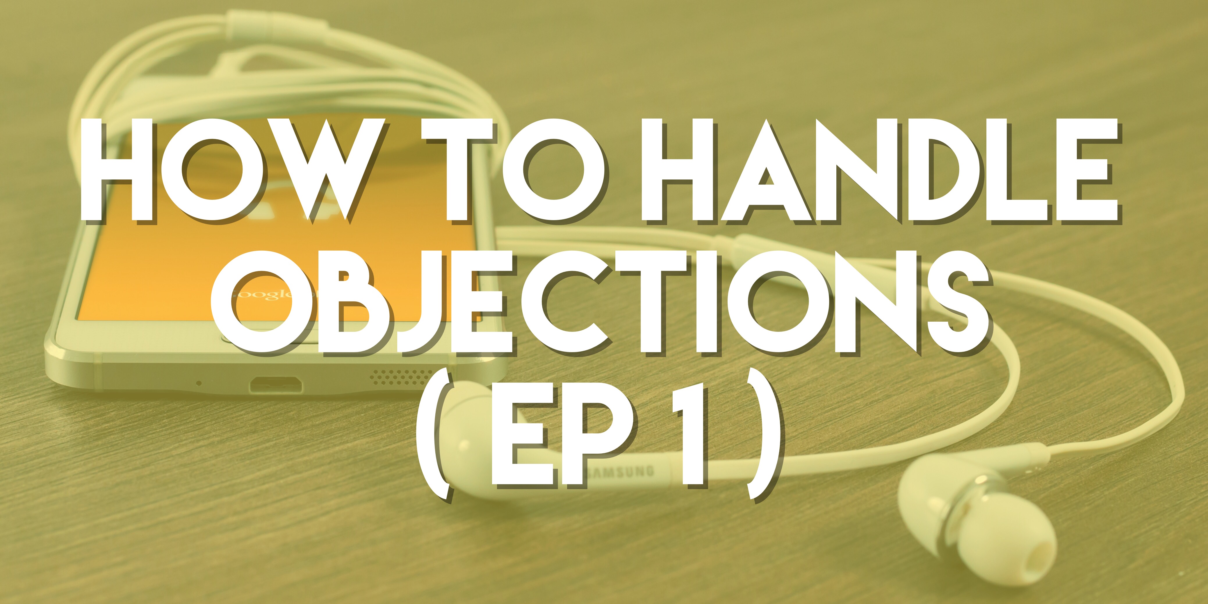 How to Handle Objections (ep. 1) - Push Pull Sales & Marketing