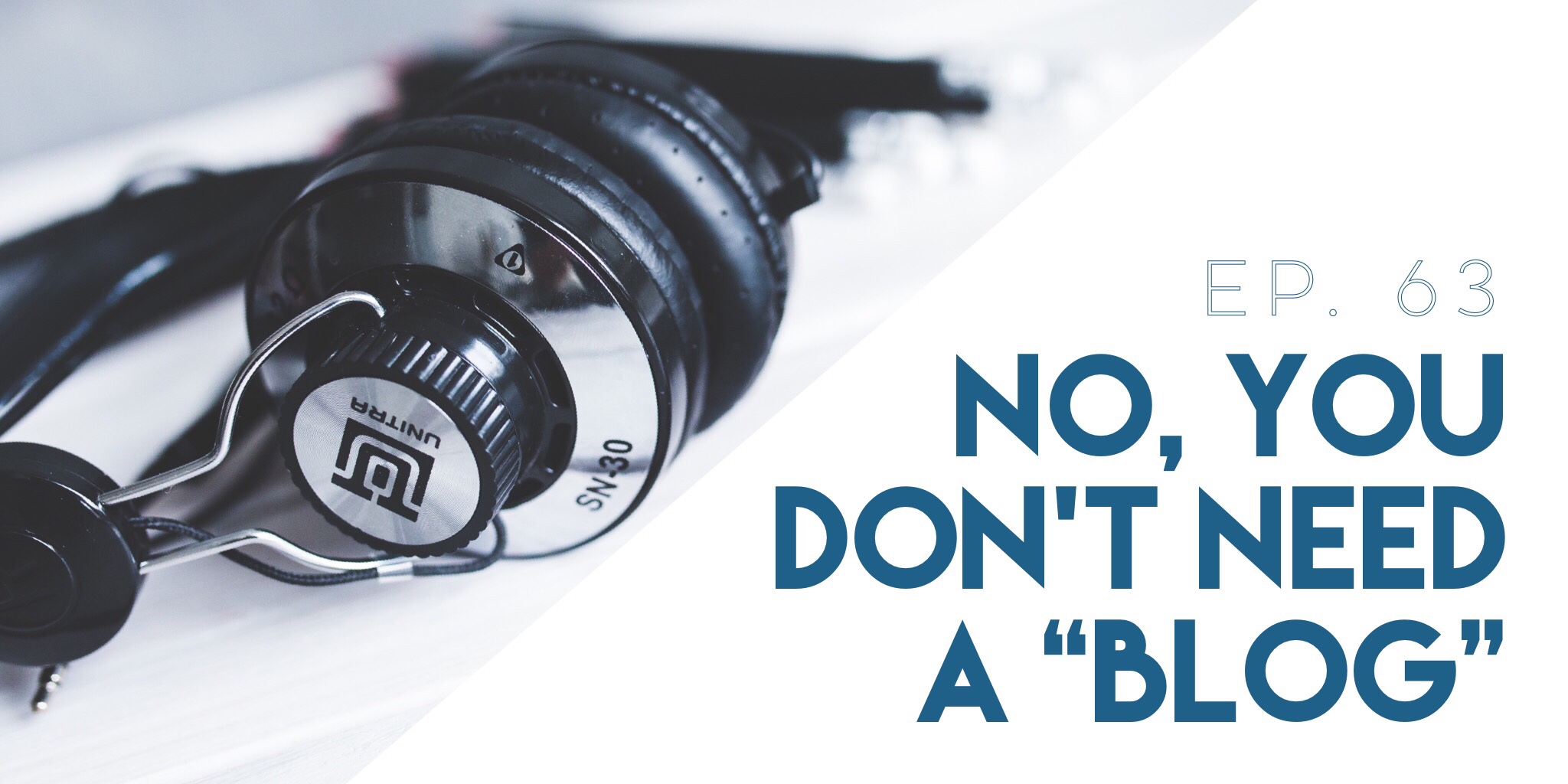 No, You Don't Need a "Blog" (ep. 63) - Push Pull Sales & Marketing